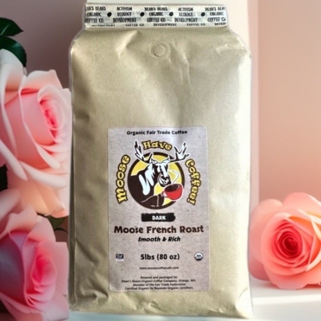 MOOSE HAVE COFFEE! MOOSE FRENCH ROAST ORGANIC WHOLE BEAN COFFEE – 5LBS ...