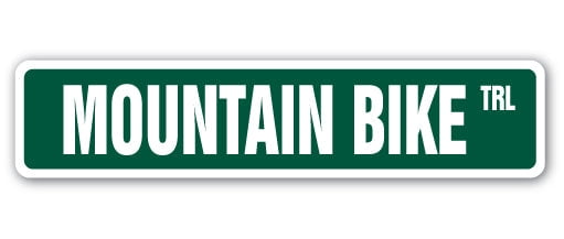 MOUNTAIN BIKE Street Sign biking off road rough terrain | Indoor ...
