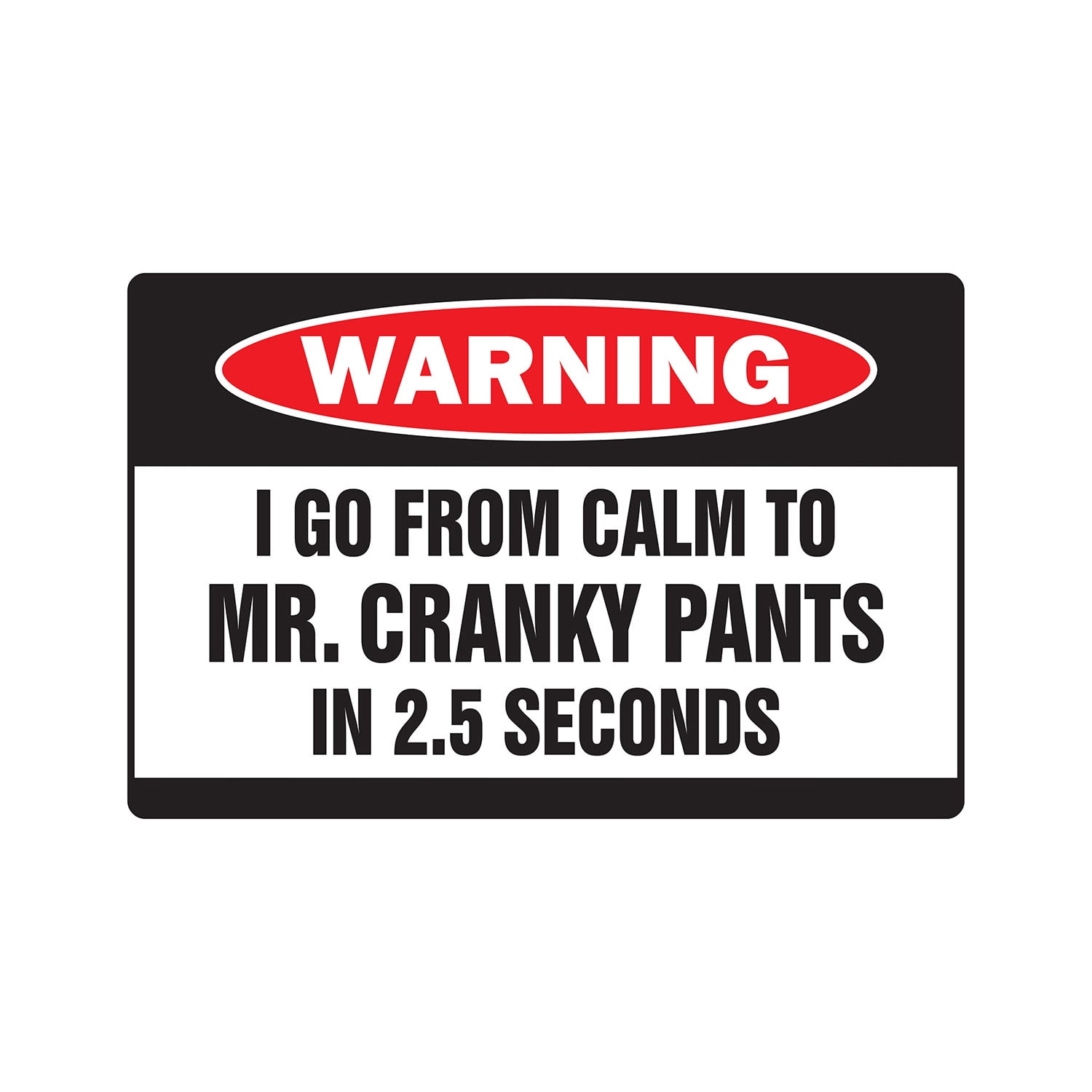 MR. CRANKY PANTS Warning Aluminum Sign mad mean crazy guy angry hot ...