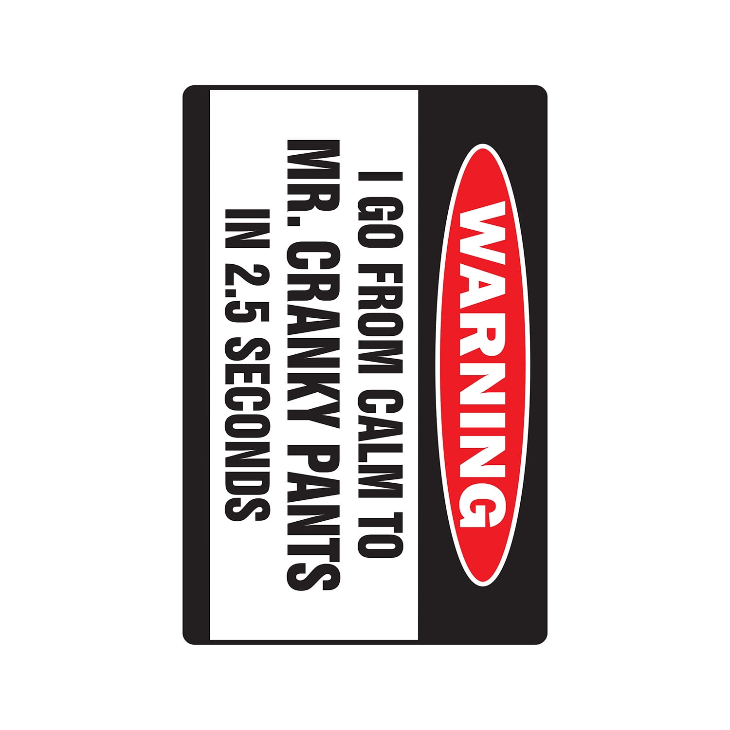 MR. CRANKY PANTS Warning Decal mad mean crazy guy angry hot head yell ...