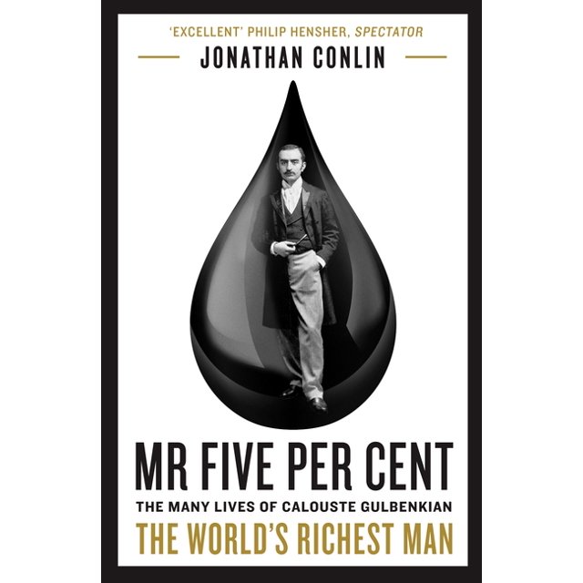 MR Five Per Cent: The Many Lives of Calouste Gulbenkian, the World's ...
