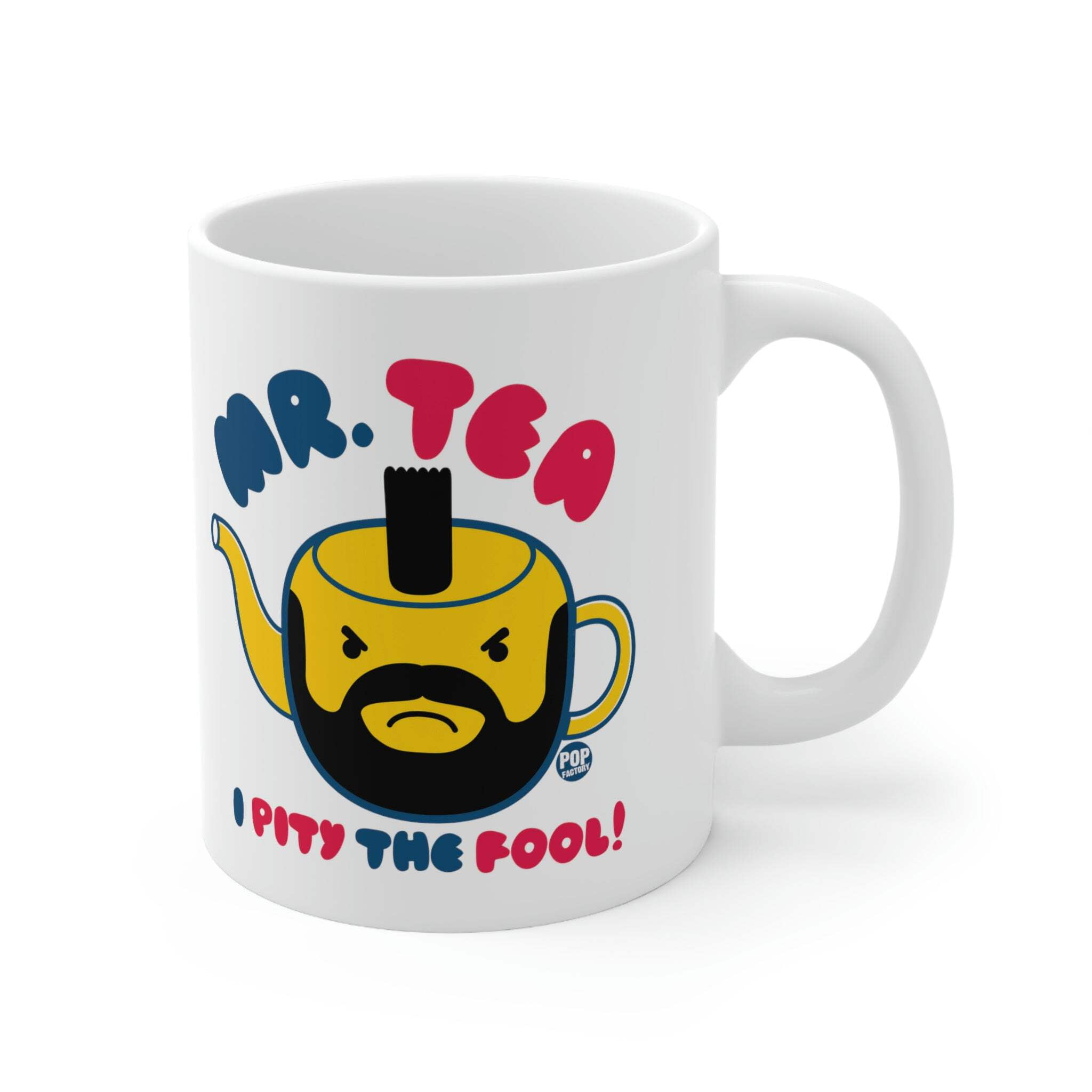 MR. TEA I PITY THE FOOL! COFFEE MUG - Walmart.com