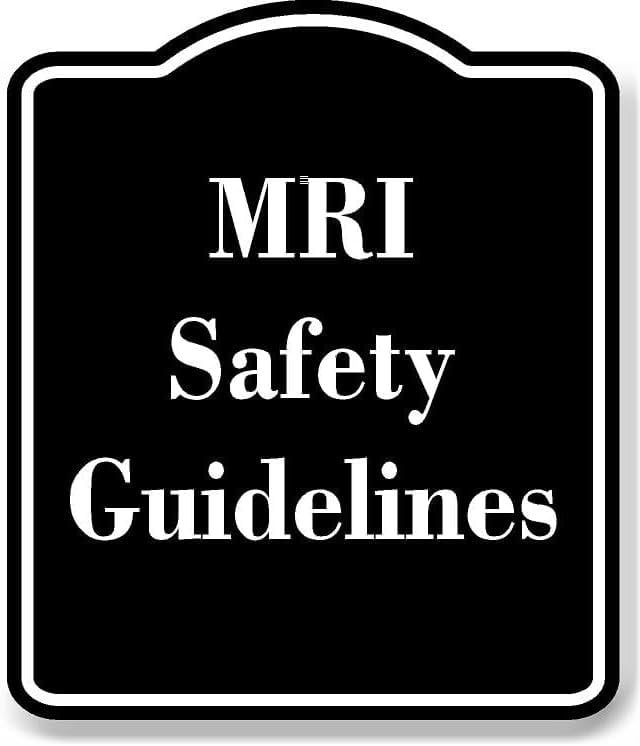 MRI Safety Guidelines BLACK Aluminum Composite Sign 20''x24'' - Walmart.com