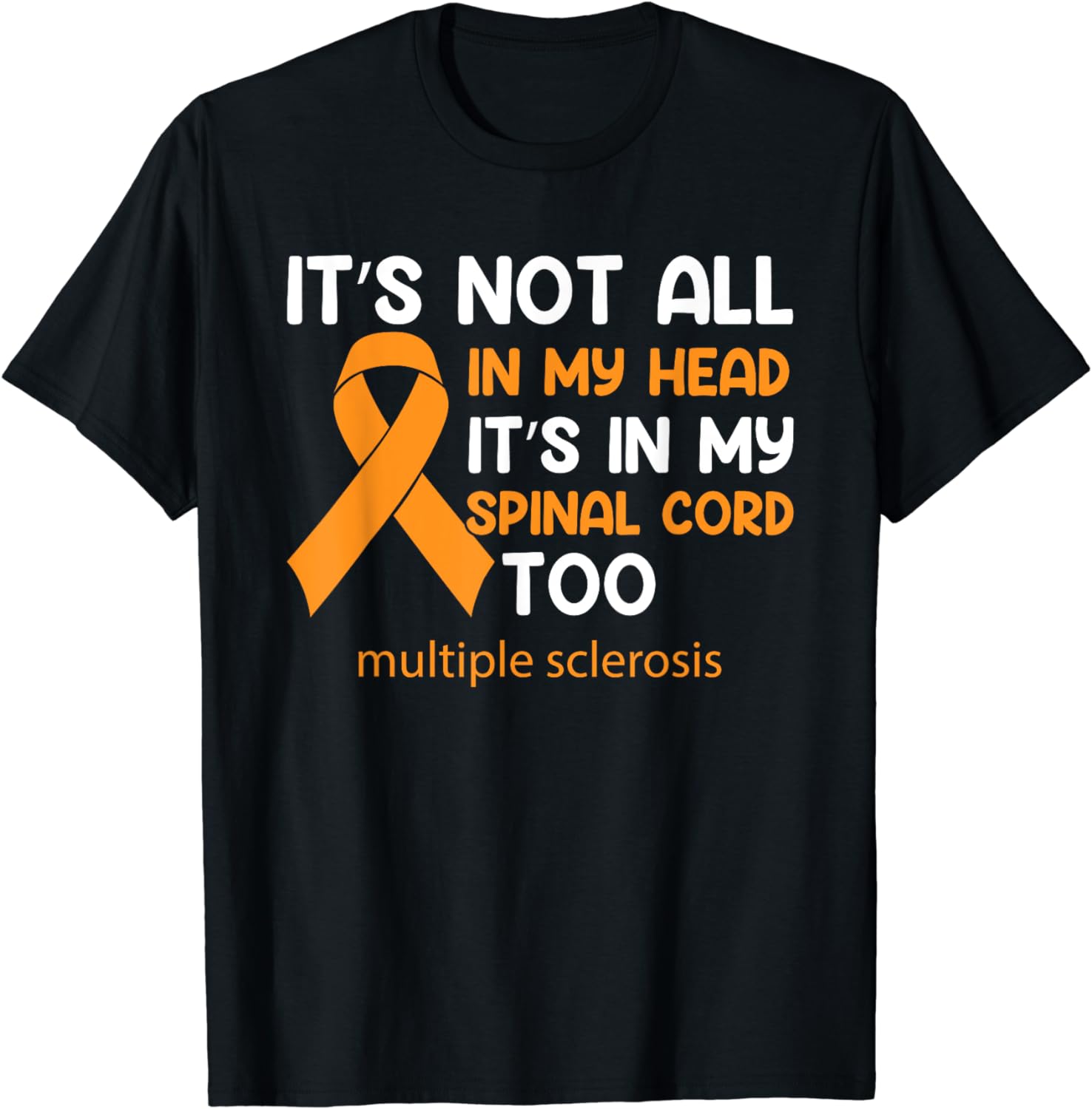 MS Orange Ribbon Spinal Cord Multiple Sclerosis Awareness T-Shirt ...