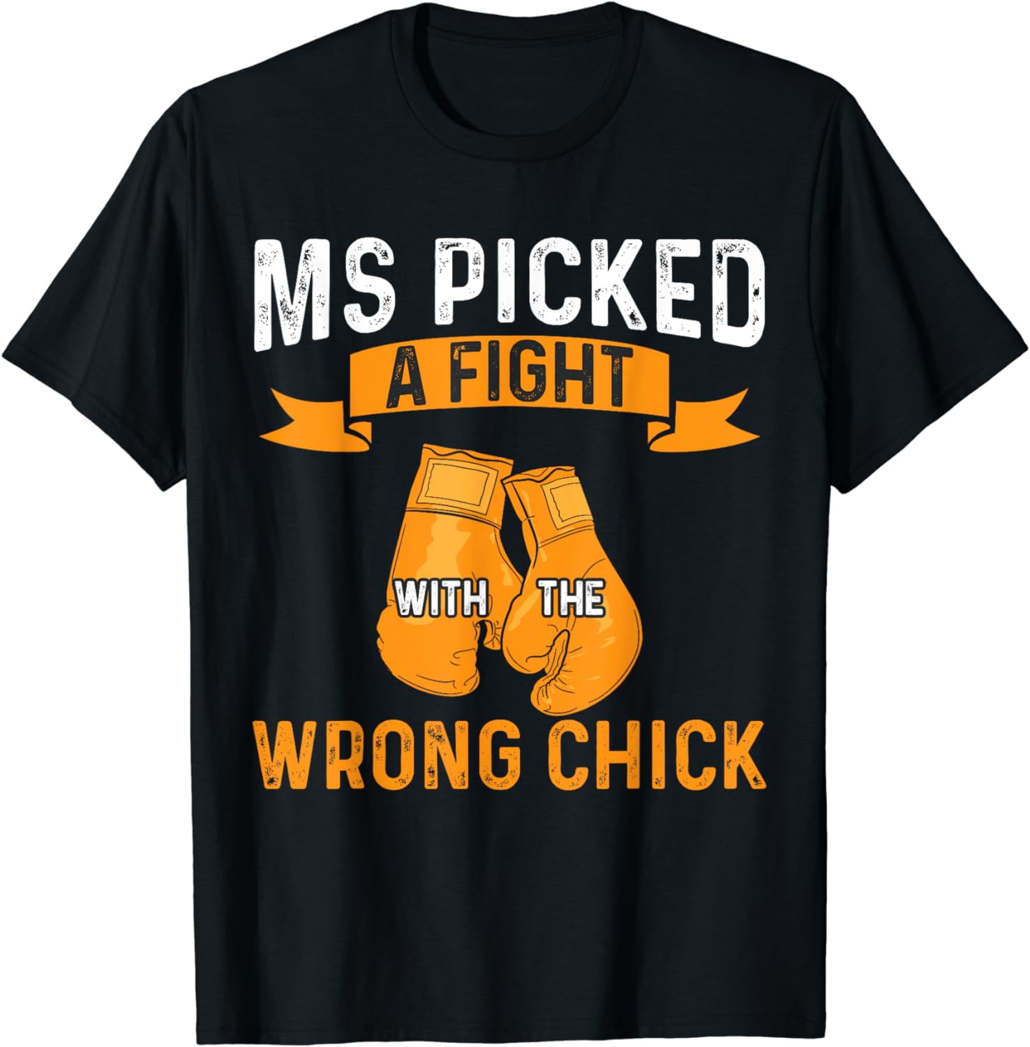 MS Warrior MS Picked A Fight Multiple Sclerosis Awareness T-Shirt ...