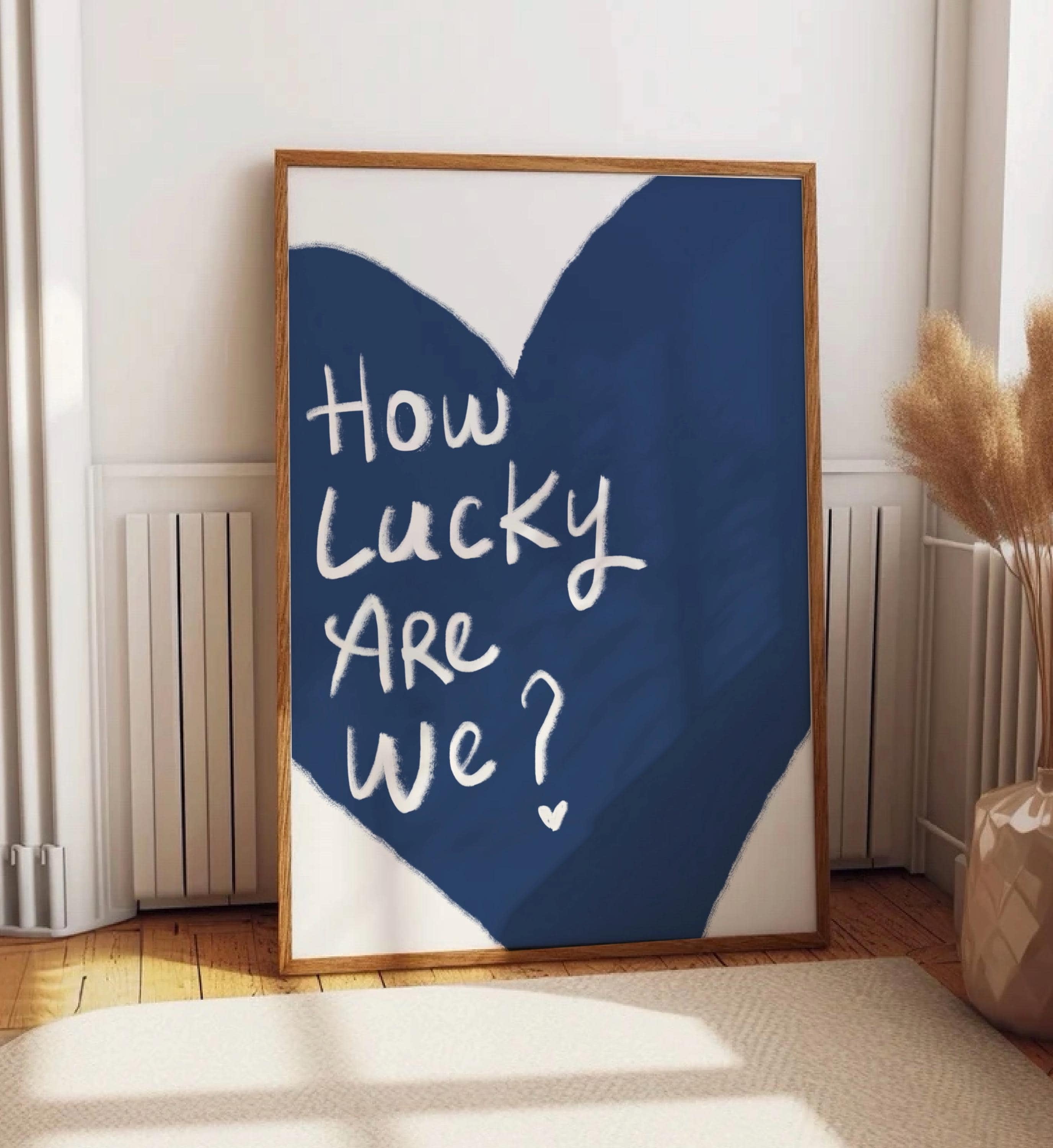 MSFCON How Lucky Are We Print, Blue Heart Poster, Trendy Dorm Room ...