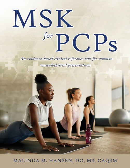 MSK for PCPs: An evidence-based clinical reference text for common ...