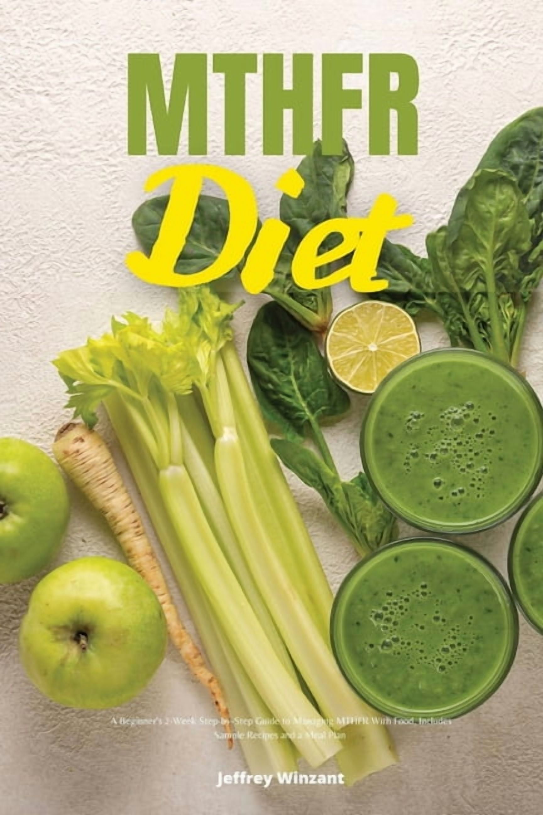 MTHFR Diet: A Beginner's 2-Week Step-by-Step Guide to Managing MTHFR ...