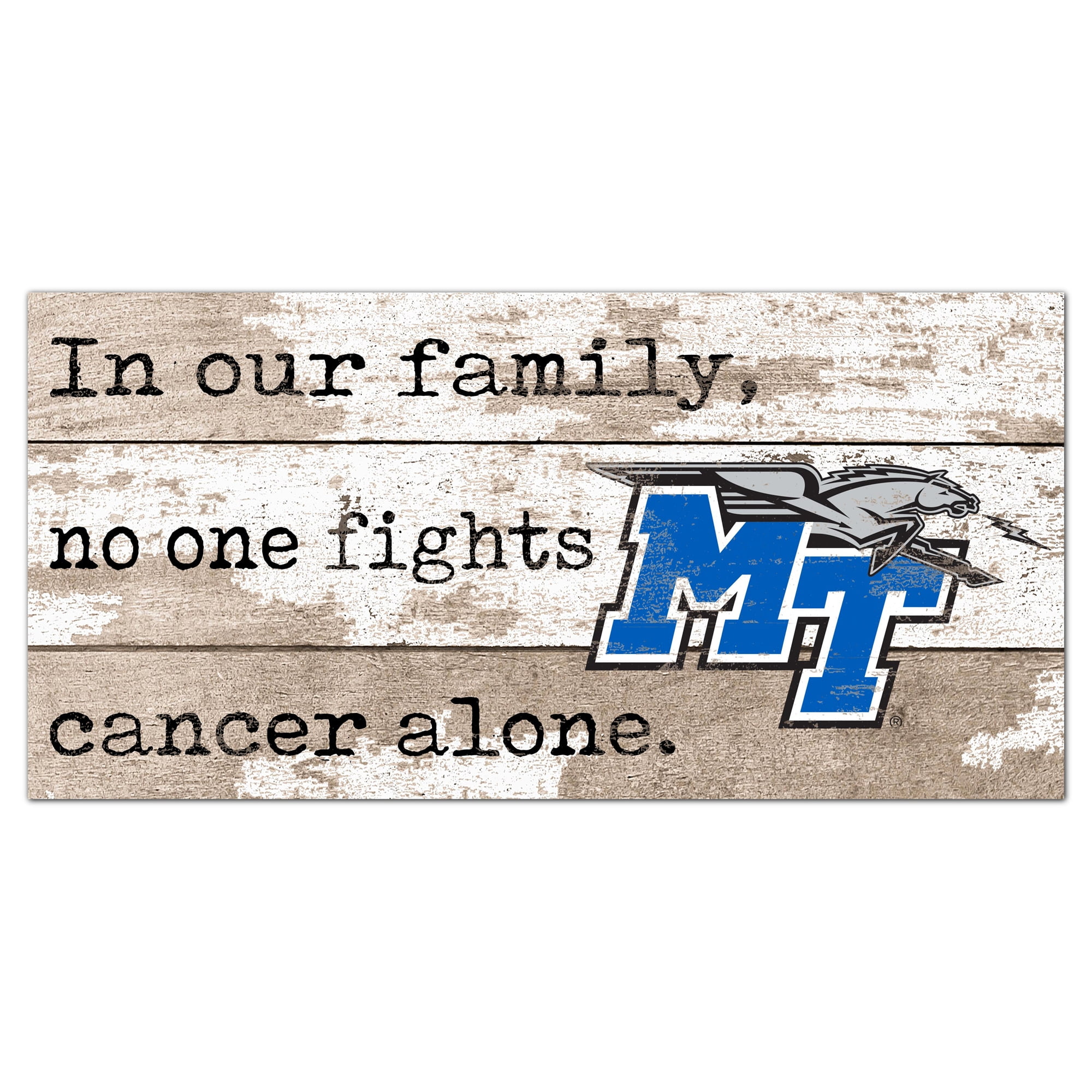 MTSU Blue Raiders 6'' x 12'' In Our Family No One Fights Cancer Alone ...