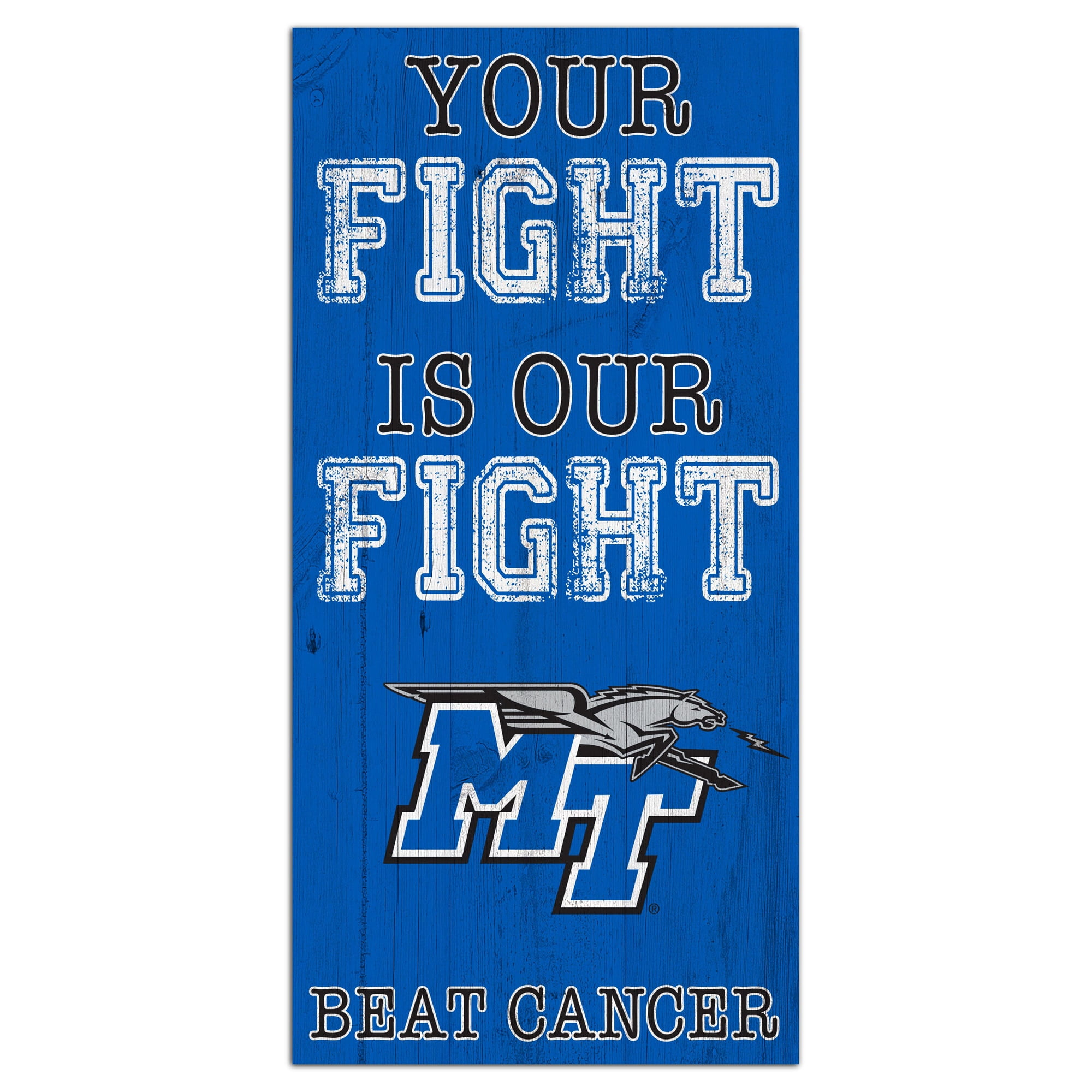 MTSU Blue Raiders 6'' x 12'' Your Fight Is Our Fight Beat Cancer Sign ...