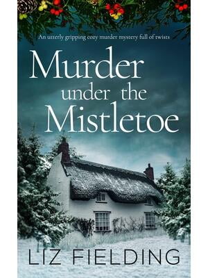 MURDER UNDER THE MISTLETOE an utterly gripping cozy murder mystery full of twists - Walmart.com