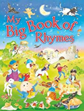 MY BIG BOOK OF RHYMES: Over 100 traditional nursery rhymes (Age 3 ...