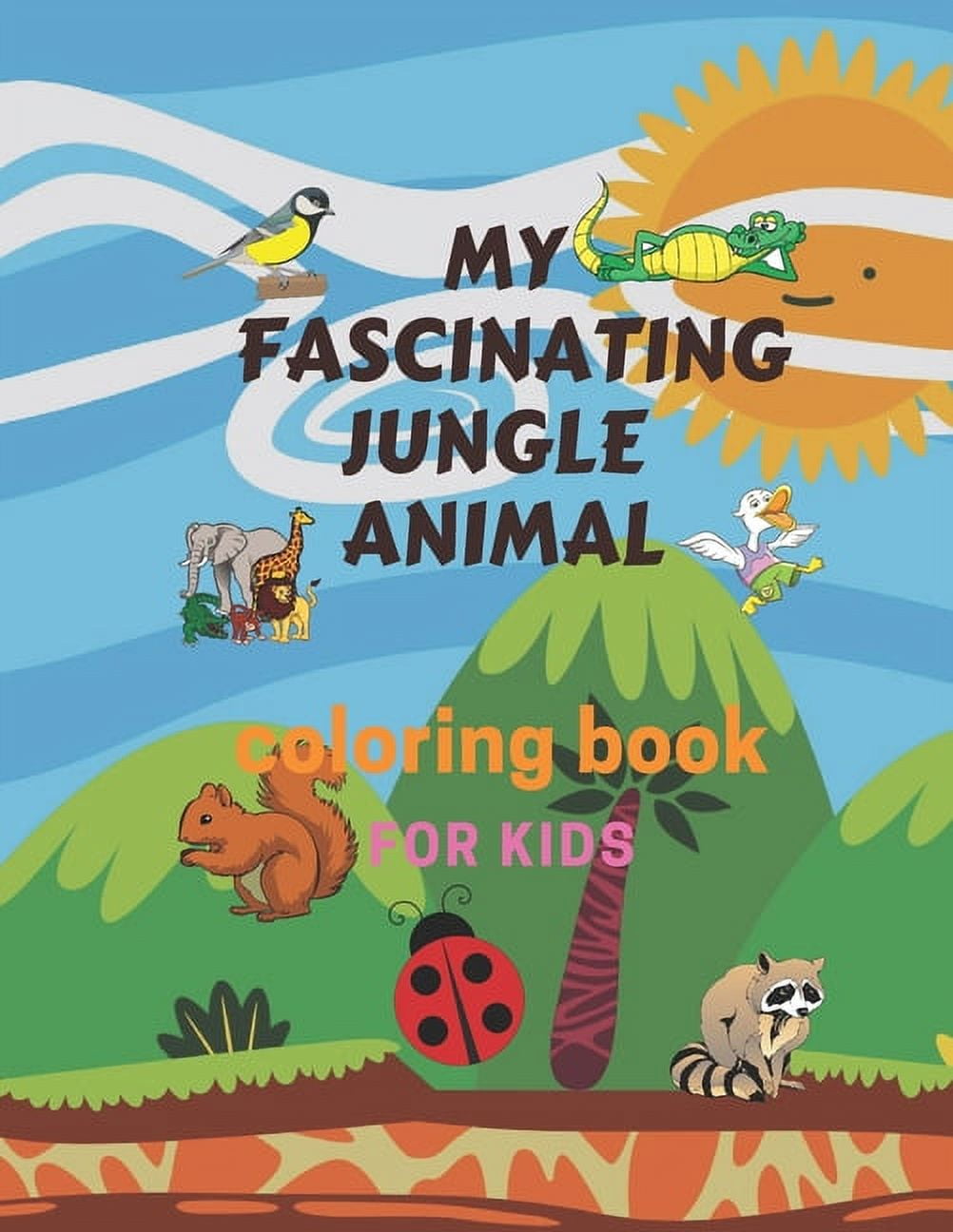 MY FASCINATING JUNGLE ANIMAL coloring book FOR KIDS: Kids coloring ...