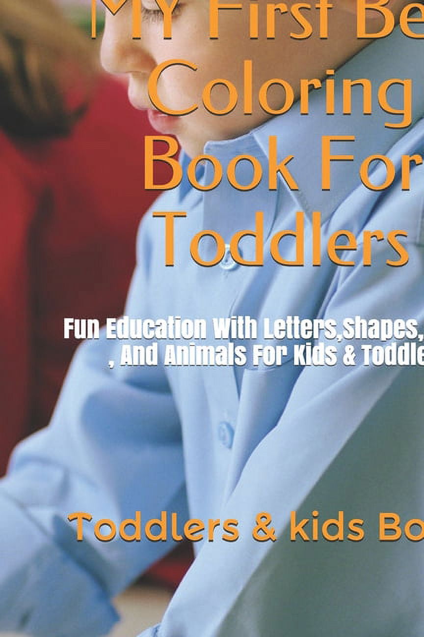 MY First Best Coloring Book For Toddlers: Fun Education With Letters ...