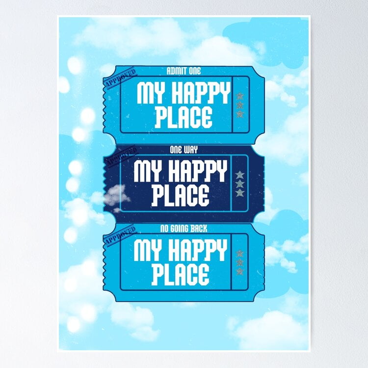 MY HAPPY PLACE ticket - blue Poster - KIRA.1104, UNFRAMED-24x36 ...