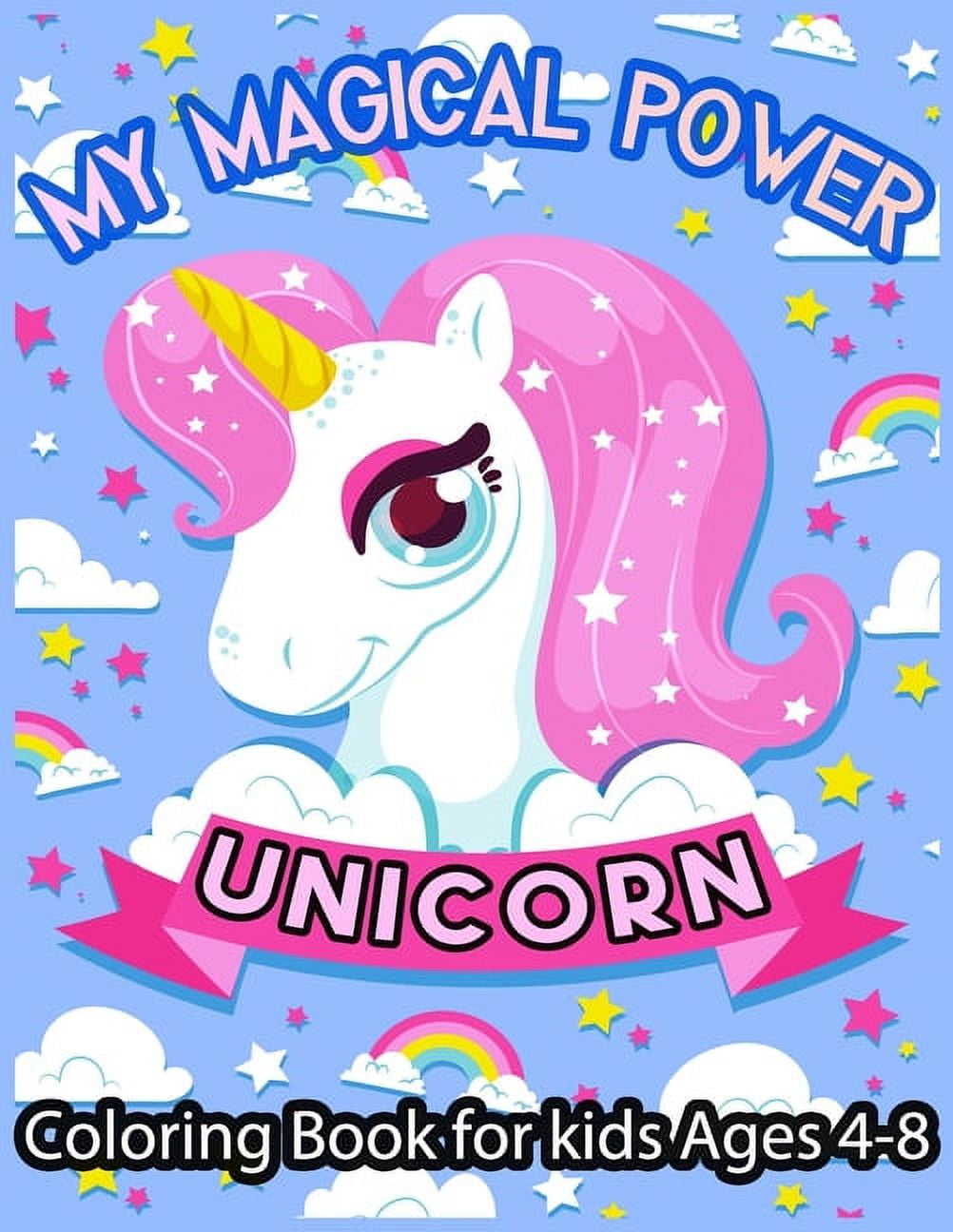MY MAGICAL POWER UNICORN Coloring Book for kids Ages 4-8 : A beautiful ...