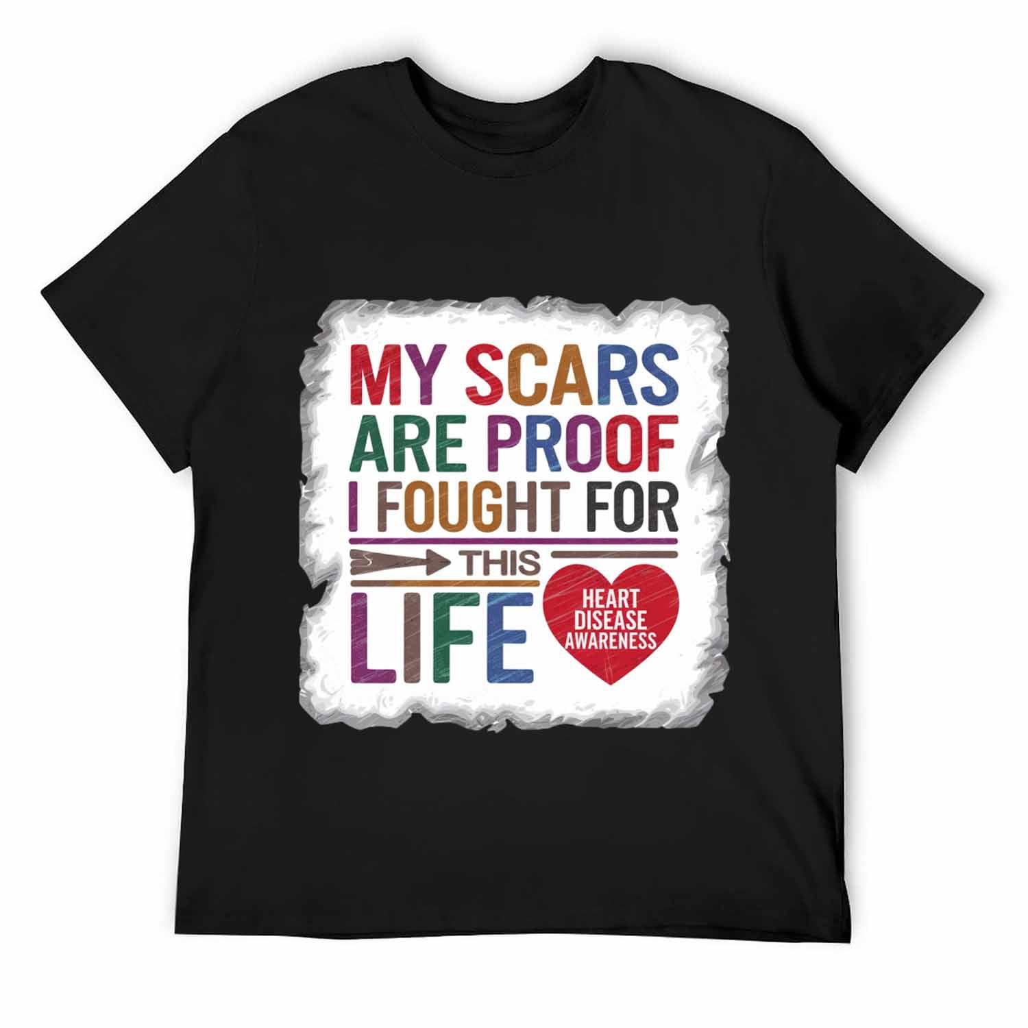 MY SCARS ARE PROOF I FOUGHT FOR THIS LIFE Heant Disease Awaneness 60 ...