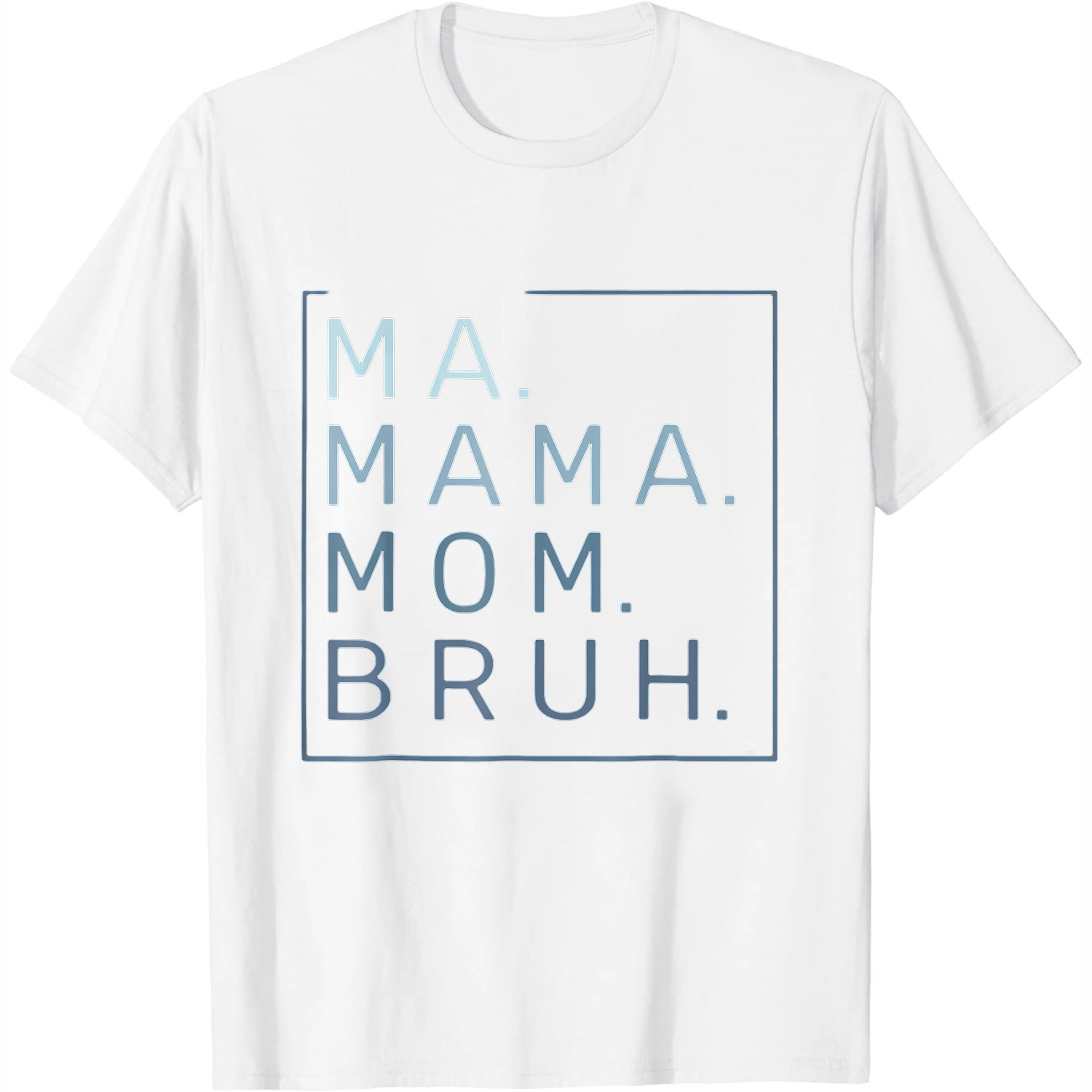 Ma Mama Mom Bruh Happy Mothers Day 2024 Mommy T-Shirt White Small ...