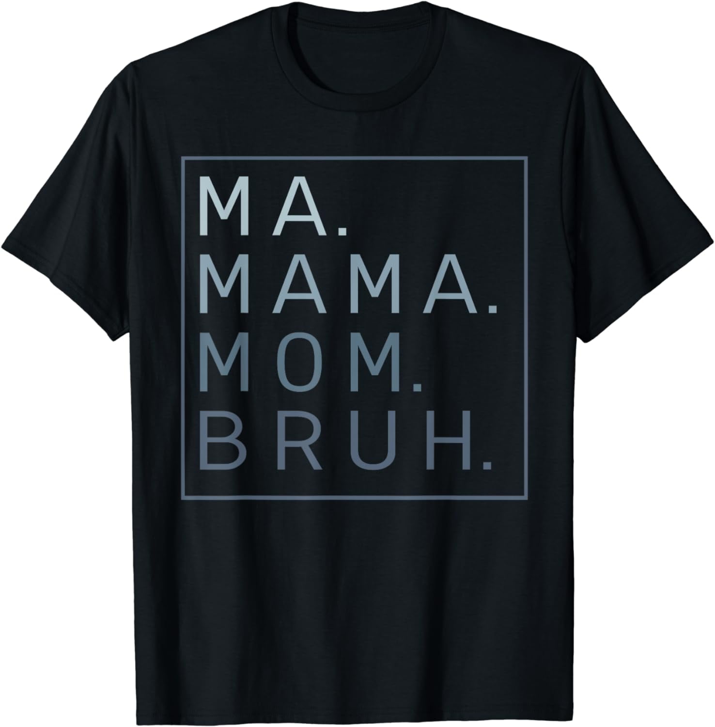 Ma Mama Mom Bruh Mother Mommy T-Shirt - Walmart.com