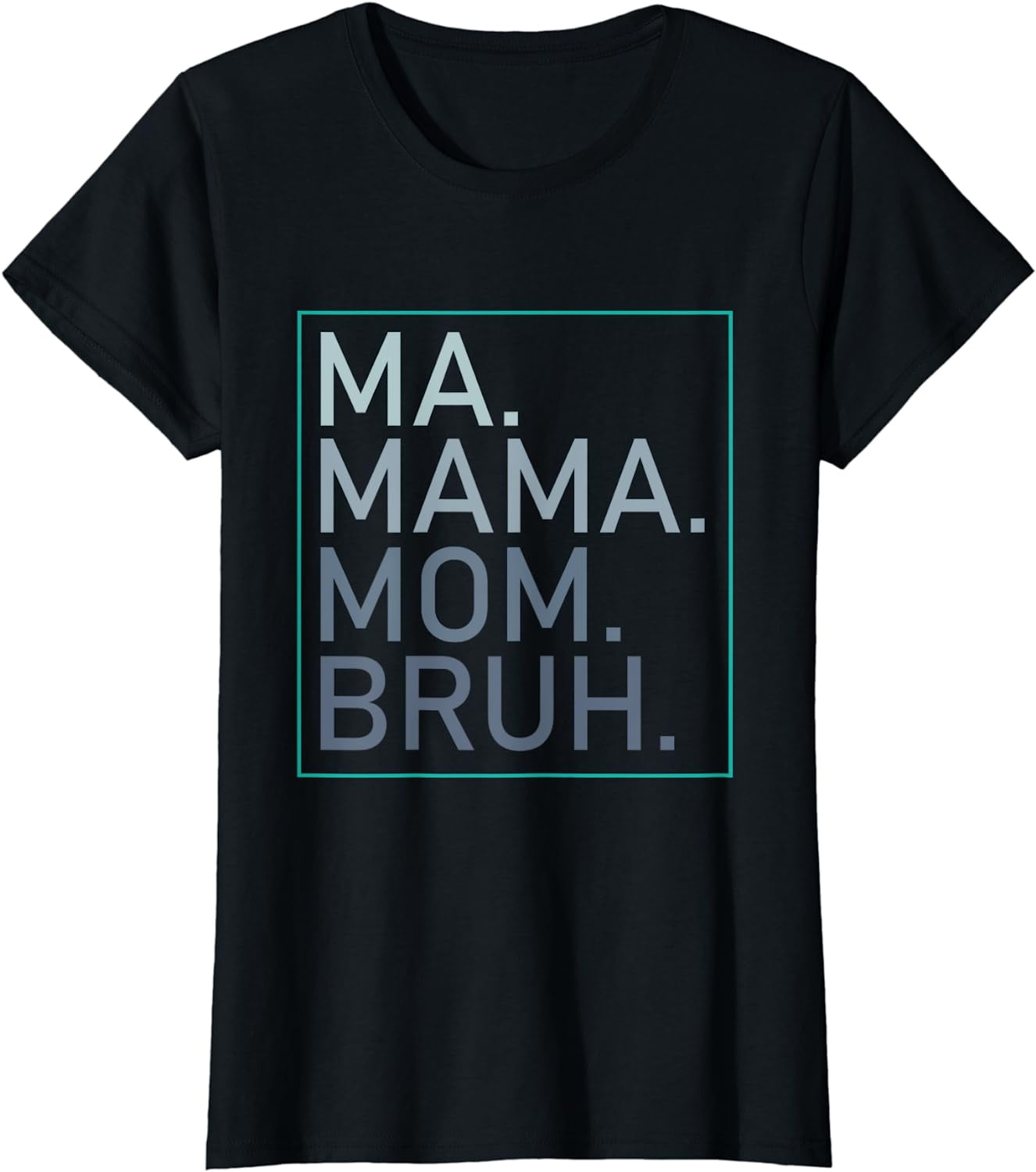 Ma Mama Mom Bruh Mother Mommy T Shirt