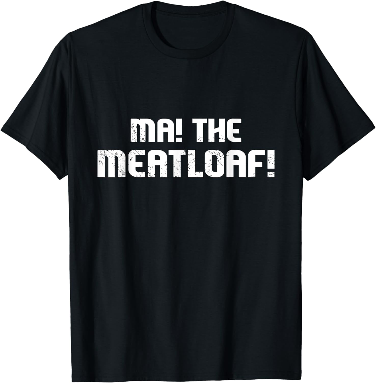 Ma The Meat Loaf! Funny Mom Cooking T-shirt - Walmart.com