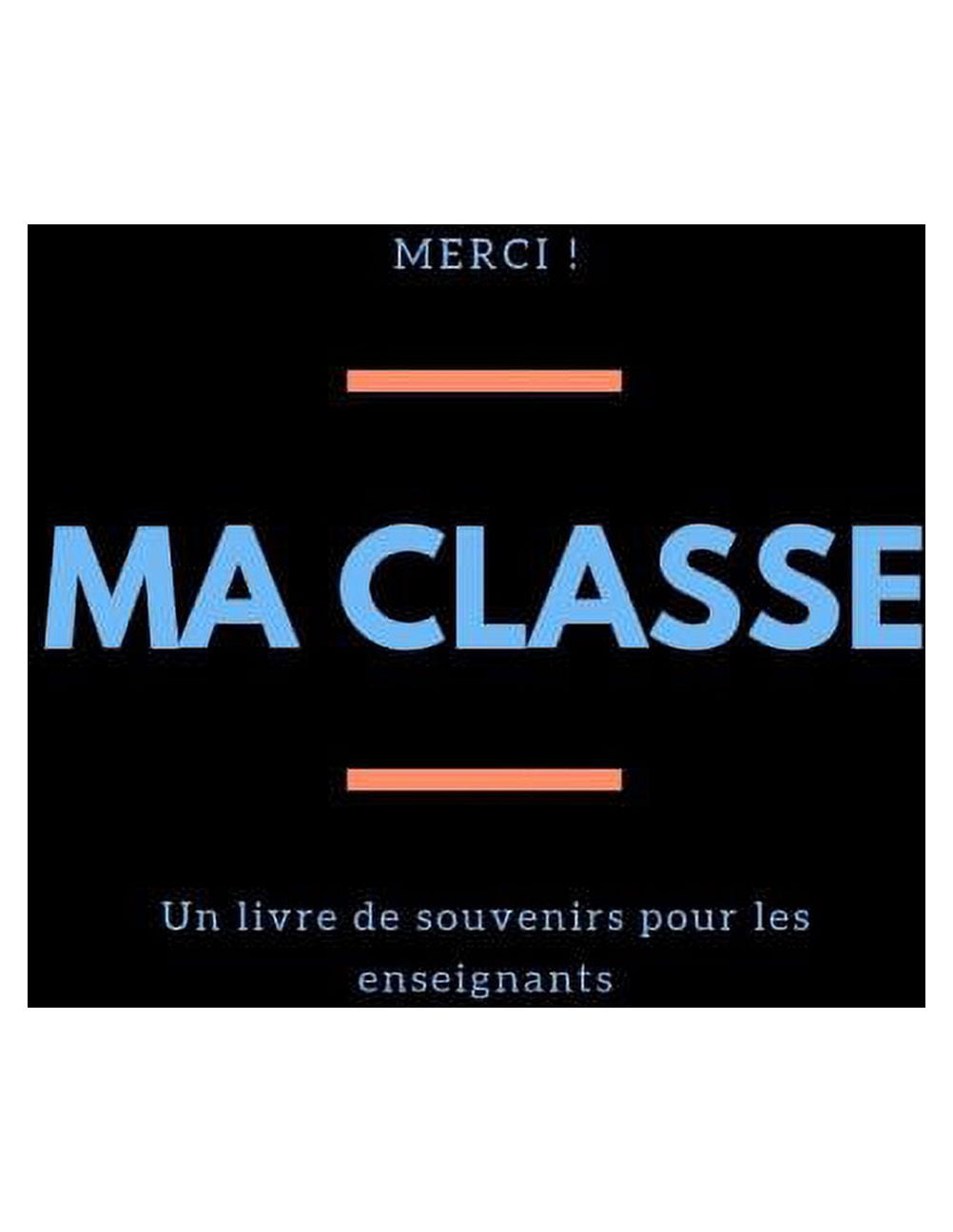 Ma classe: Un livre souvenir pour les enseignants I Un cadeau d'adieu ...