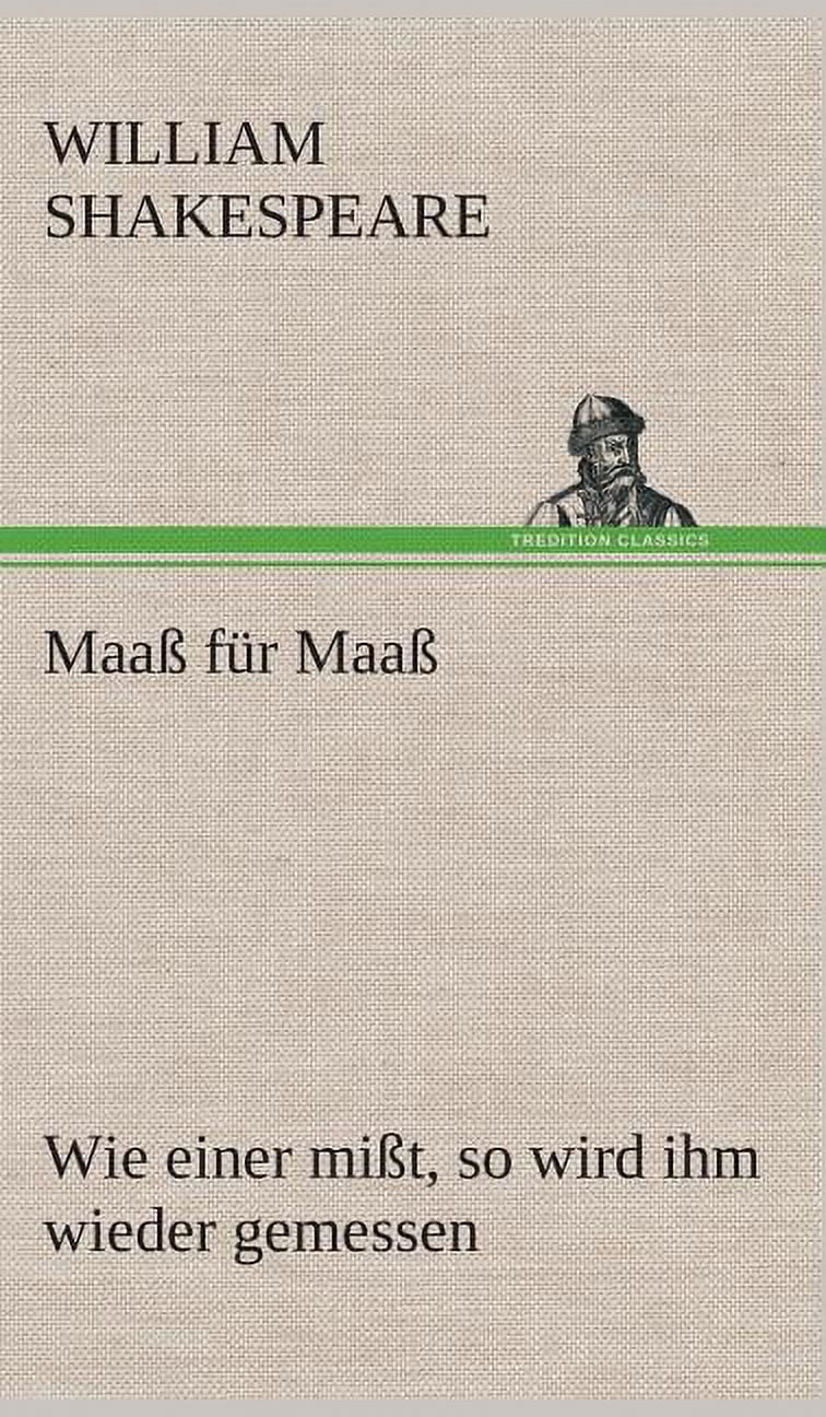 MaaÃ fÃ¼r MaaÃ Wie einer miÃ t, so wird ihm wieder gemessen, (Hardcover ...