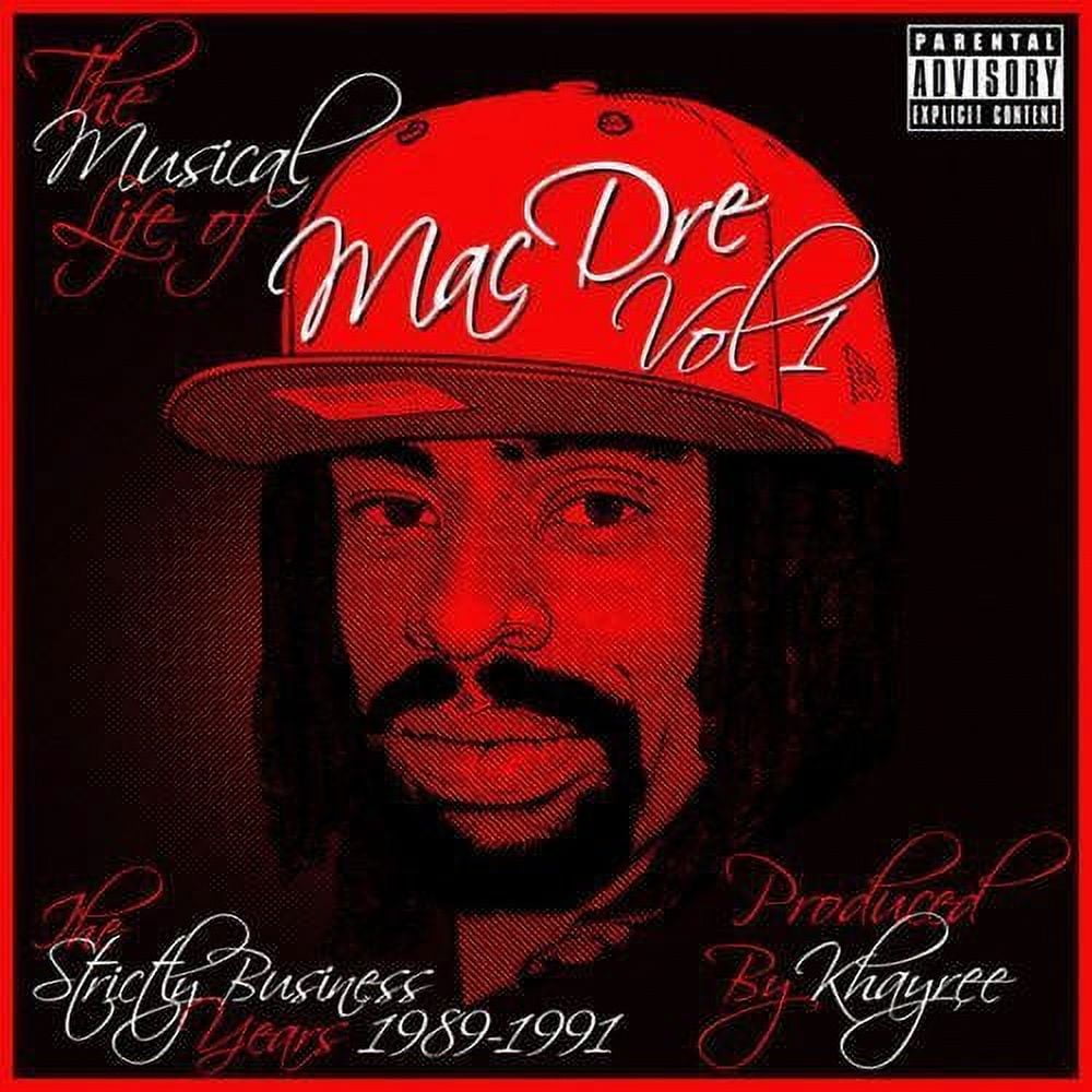 Mac Dre - The Musical Life Of Mac Dre, Vol. 1: The Strictly Business ...