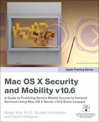 Pre-Owned Mac OS X Security and Mobility v10.6 : A Guide to Providing ...