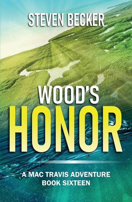 Mac Travis Adventure Thrillers Wood's Honor: Action and Adventure in ...