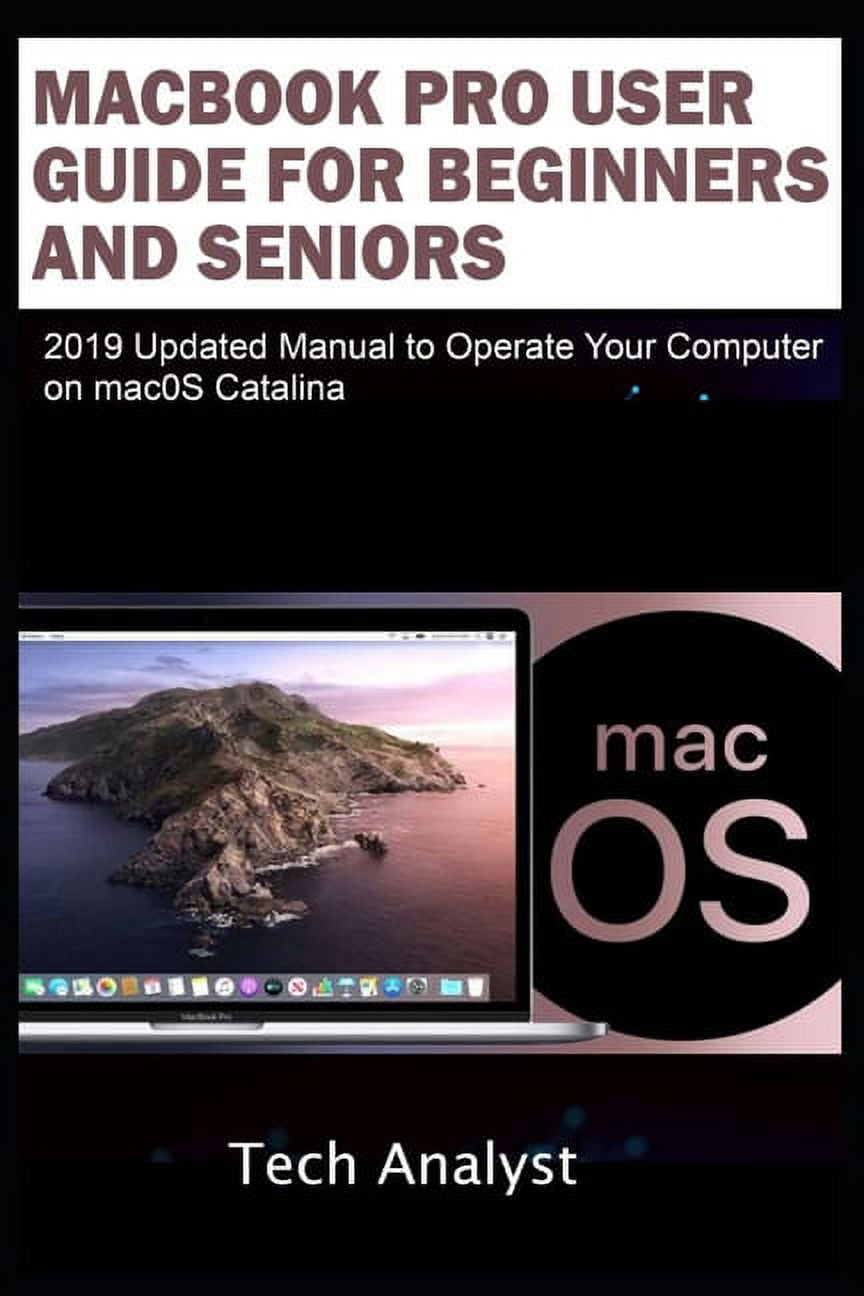 MacBook Pro User Guide for Beginners and Seniors : 2019 Updated Manual ...