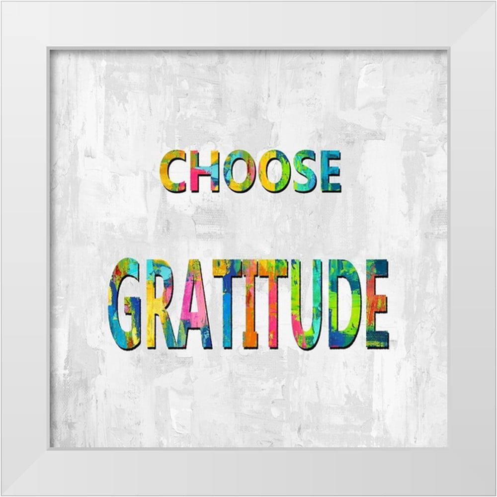 MacDowell, Jamie 26x26 White Modern Wood Framed Museum Art Print Titled - Choose Gratitude in ...