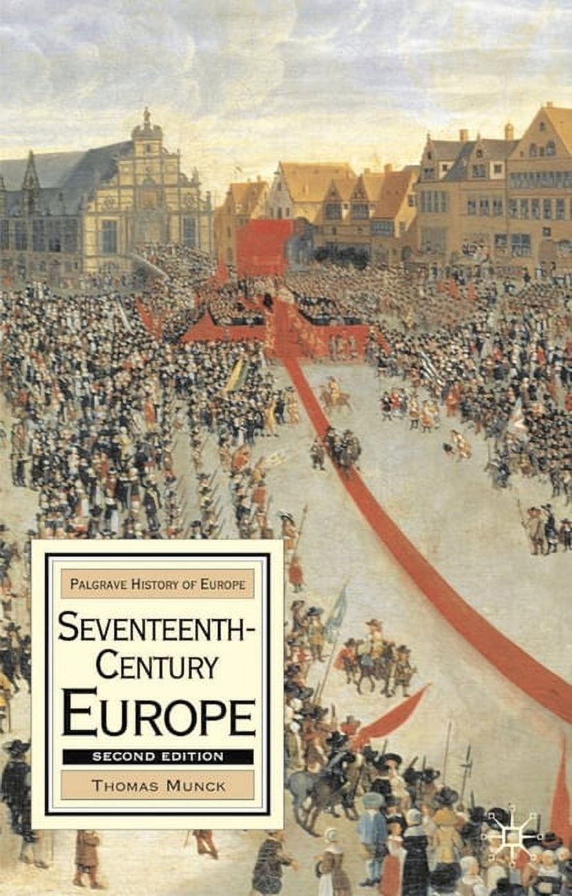 MacMillan History of Europe: Seventeenth-Century Europe: State ...