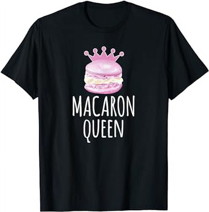 Macaron Queen Funny Macaron T-Shirt - Walmart.com