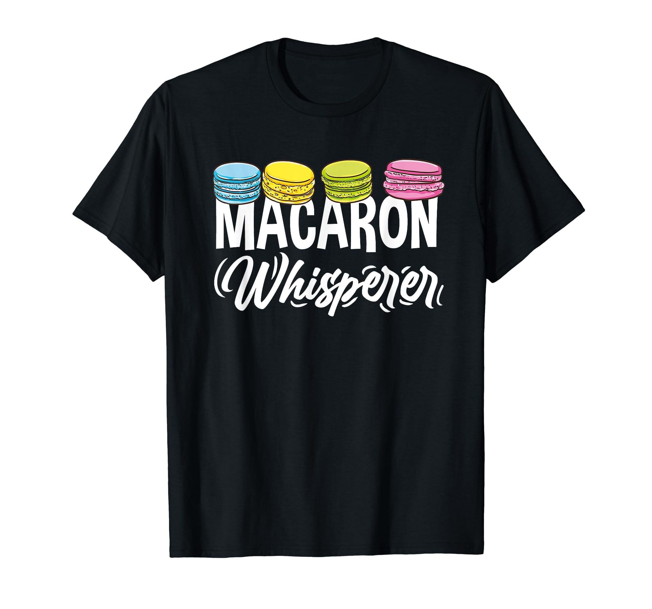 Macaron Whisperer for Macaron Lover T-Shirt - Walmart.com