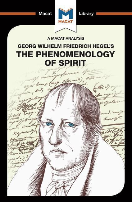 Macat Library An Analysis of G.W.F. Hegel's Phenomenology of Spirit ...