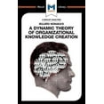 Macat Library: An Analysis of Ikujiro Nonaka's A Dynamic Theory of ...