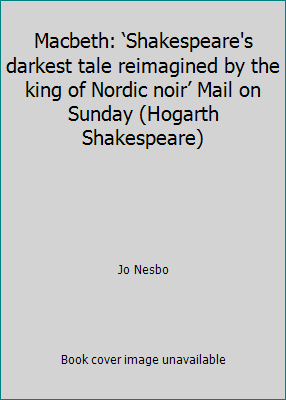 Pre-Owned Macbeth: ‘Shakespeare's darkest tale reimagined by the king ...