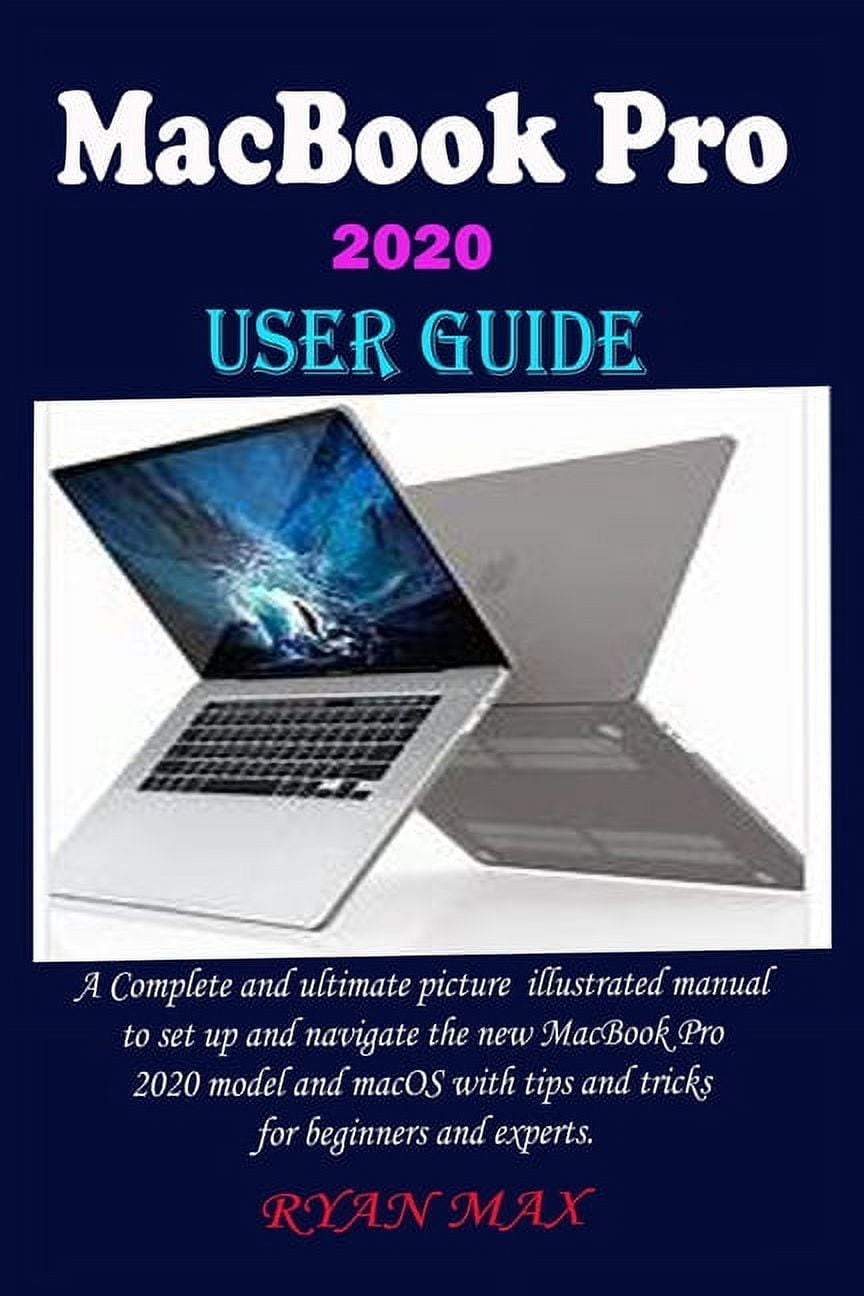 Macbook Pro 2020 User Guide: A Complete And Ultimate Picture ...