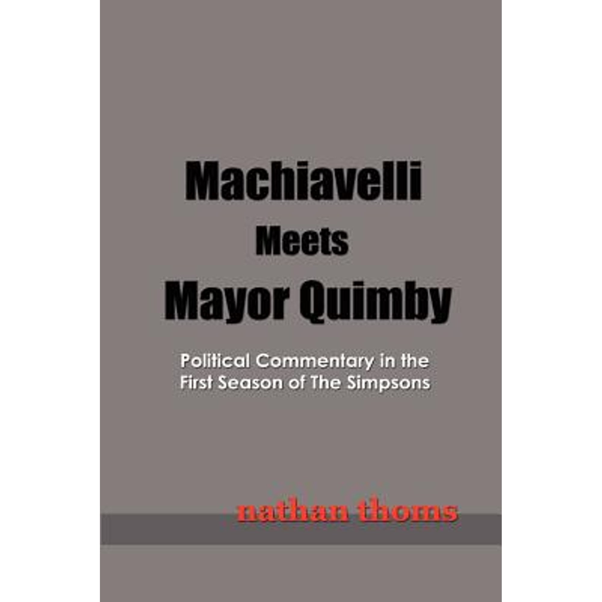 Pre-Owned Machiavelli Meets Mayor Quimby : Political Commentary in the ...