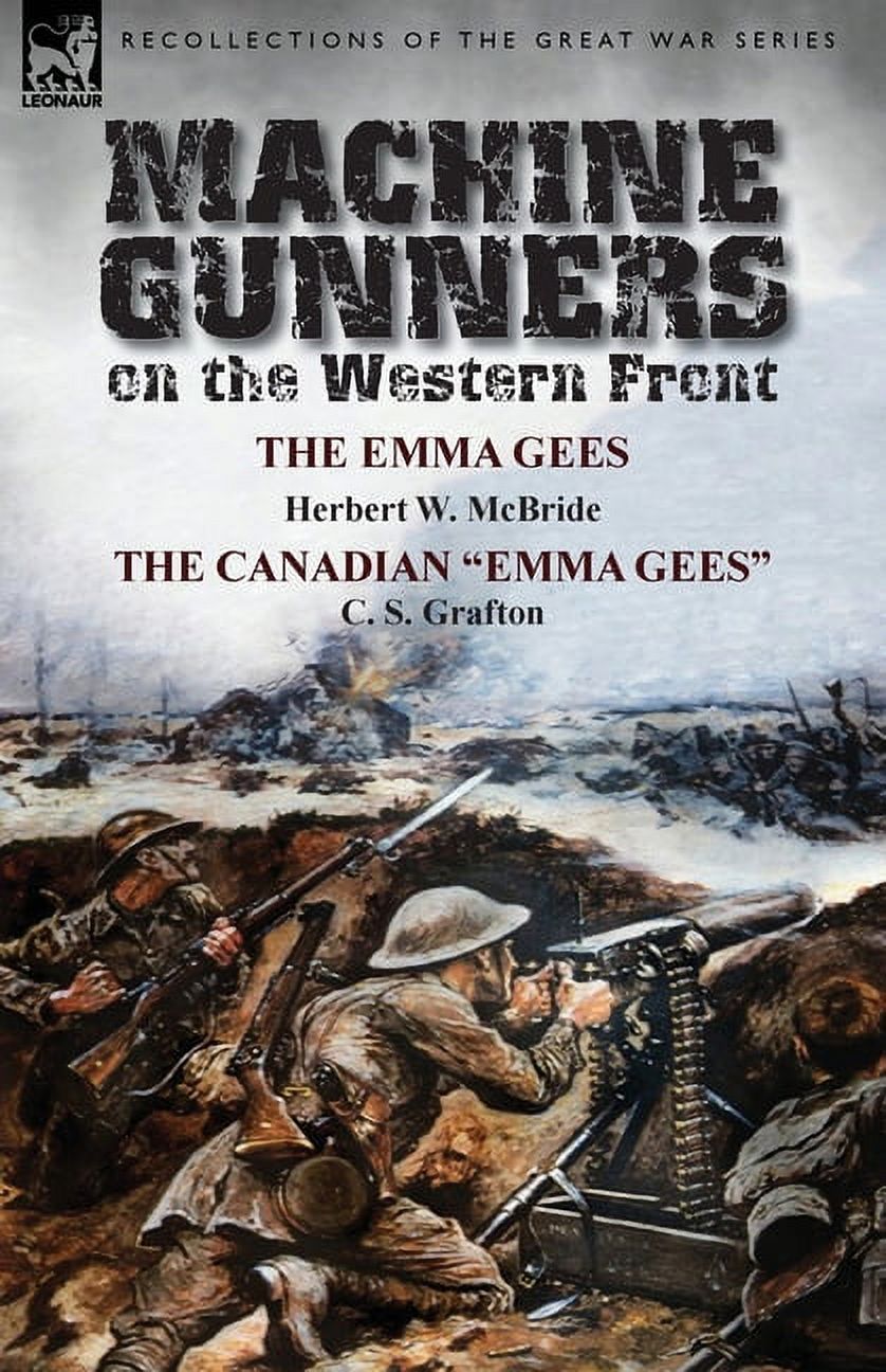 Machine Gunners on the Western Front: The Emma Gees by Herbert W ...