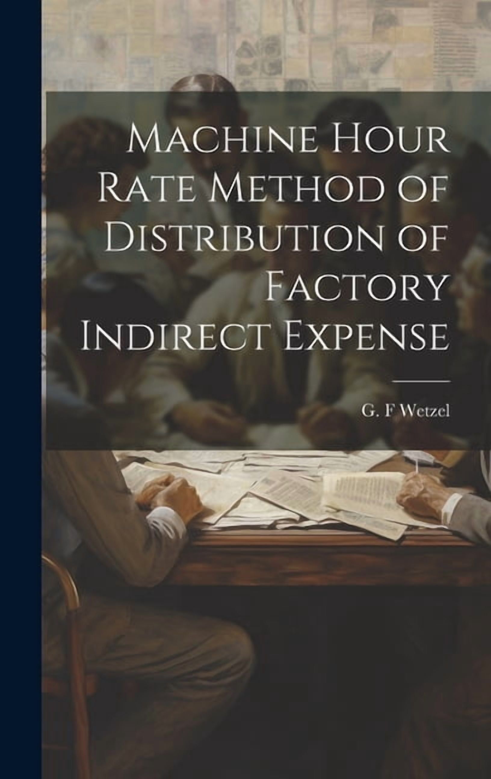 Machine Hour Rate Method of Distribution of Factory Indirect Expense ...