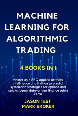 Pre-Owned Machine Learning for Algorithmic Trading: Master as a PRO applied artificial ...