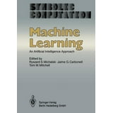 Machine Learning: An Artificial Intelligence Approach, (Paperback ...
