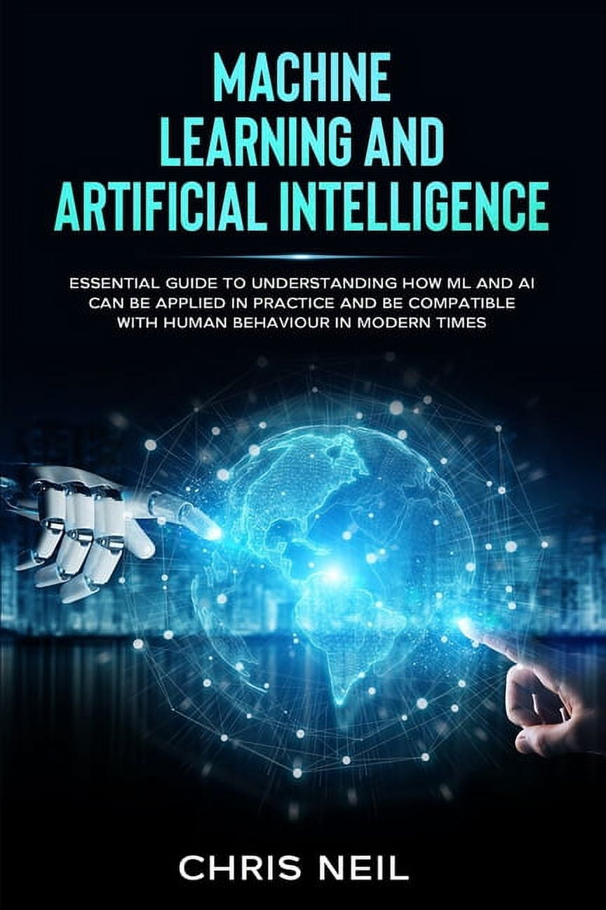 Machine Learning And Artificial Intelligence: Essential Guide To ...