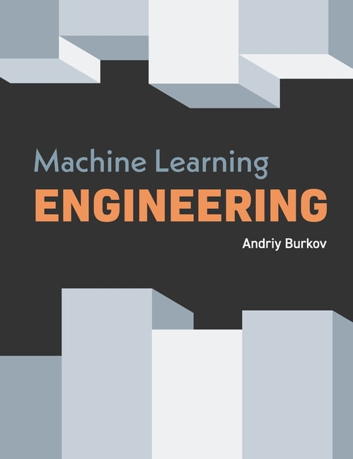 Machine Learning Engineering, (Hardcover) - Walmart.com