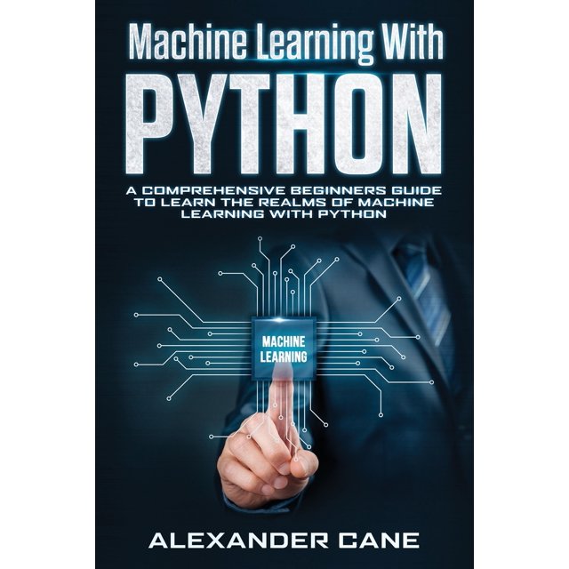 Machine Learning with Python: Machine Learning with Python : A ...