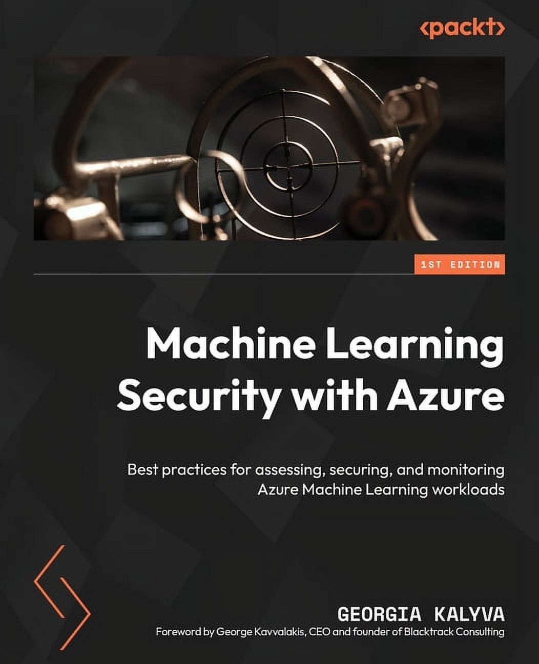 Machine Learning Security with Azure: Best practices for assessing, securing, and monitoring ...