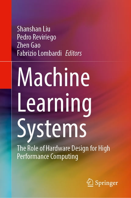 Machine Learning Systems: The Role of Hardware Design for High ...