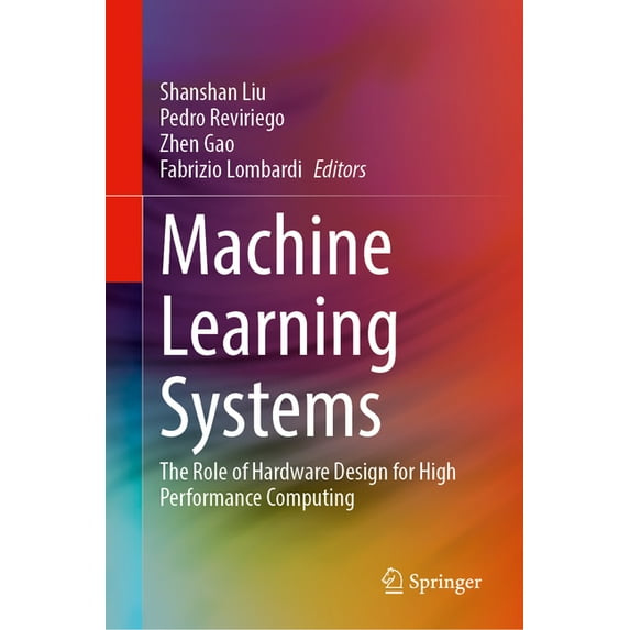 Machine Learning Systems: The Role of Hardware Design for High ...